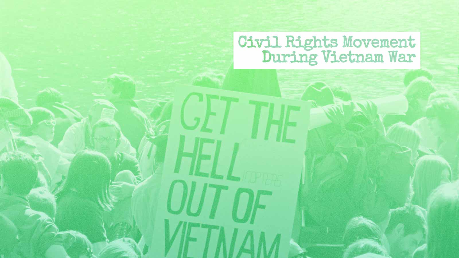 Civil Rights Movement During Vietnam War – Earth to Love